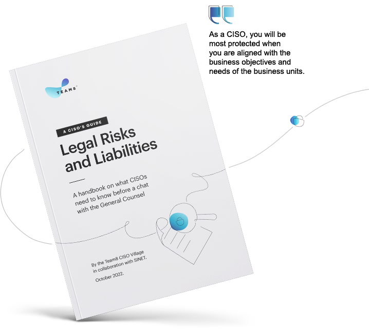 A CISO’s Guide to Legal Risks and Liabilities